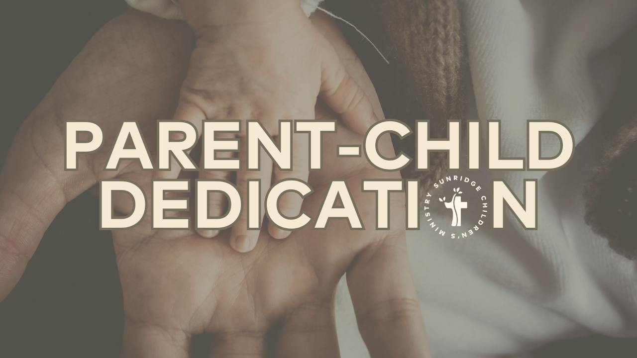Parent/Child Dedication - Sunridge Church